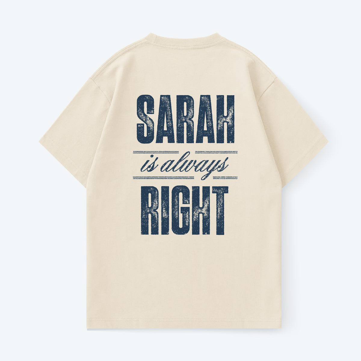 "Sarah Is Always Right" Oversized Tee – The Bulwark